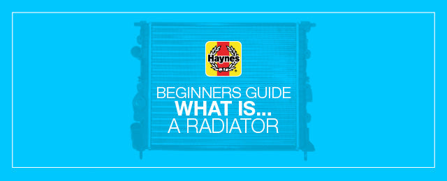Beginner's Guide: What Is the Radiator and What Does It Do? - Haynes ...